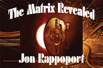 Jon Rappoport The Matrix Revealed