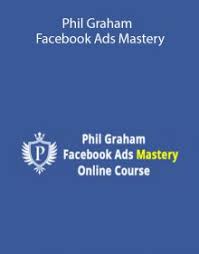 Phil Graham Facebook Ads Mastery