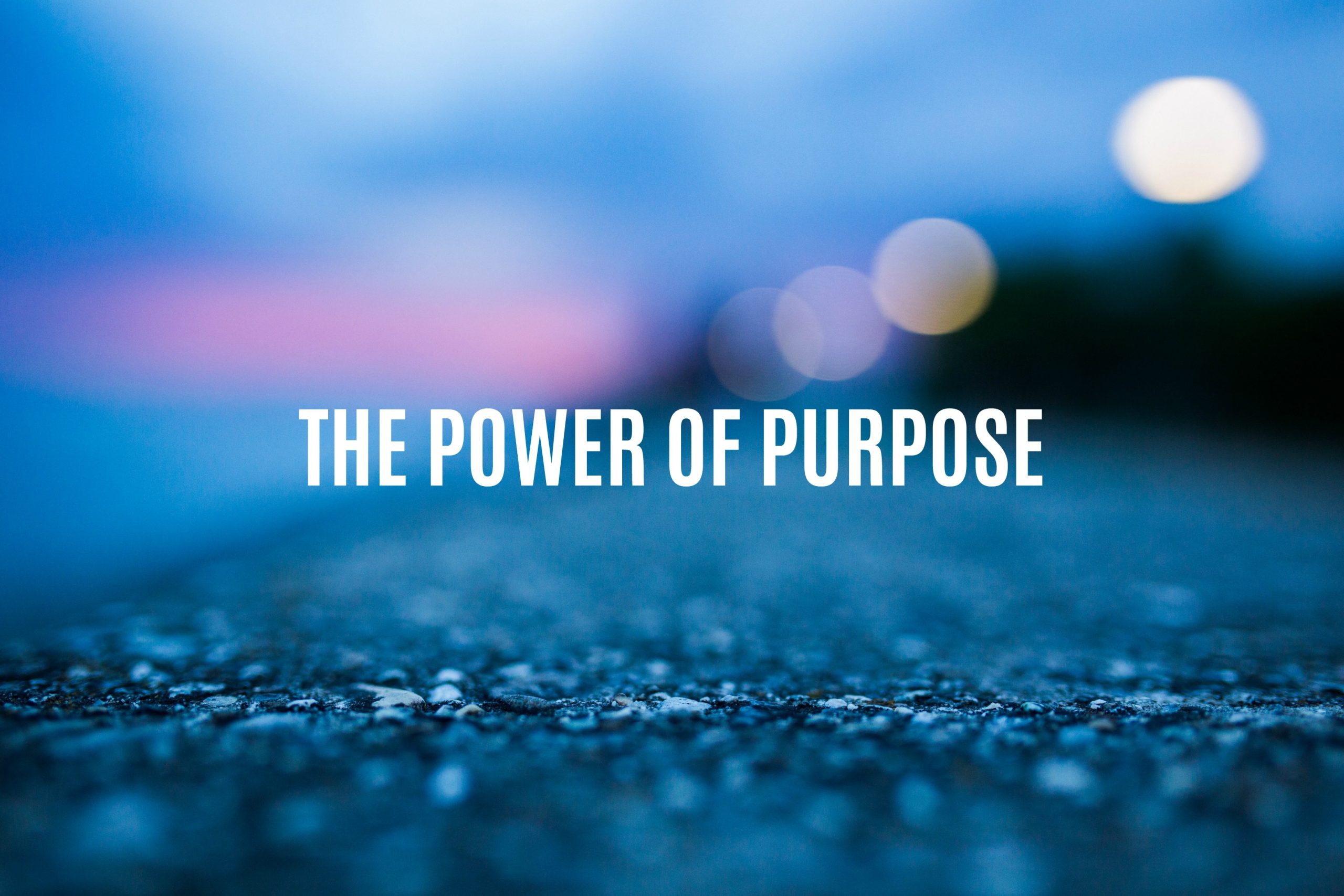 Power Of Purpose Power Of Purpose