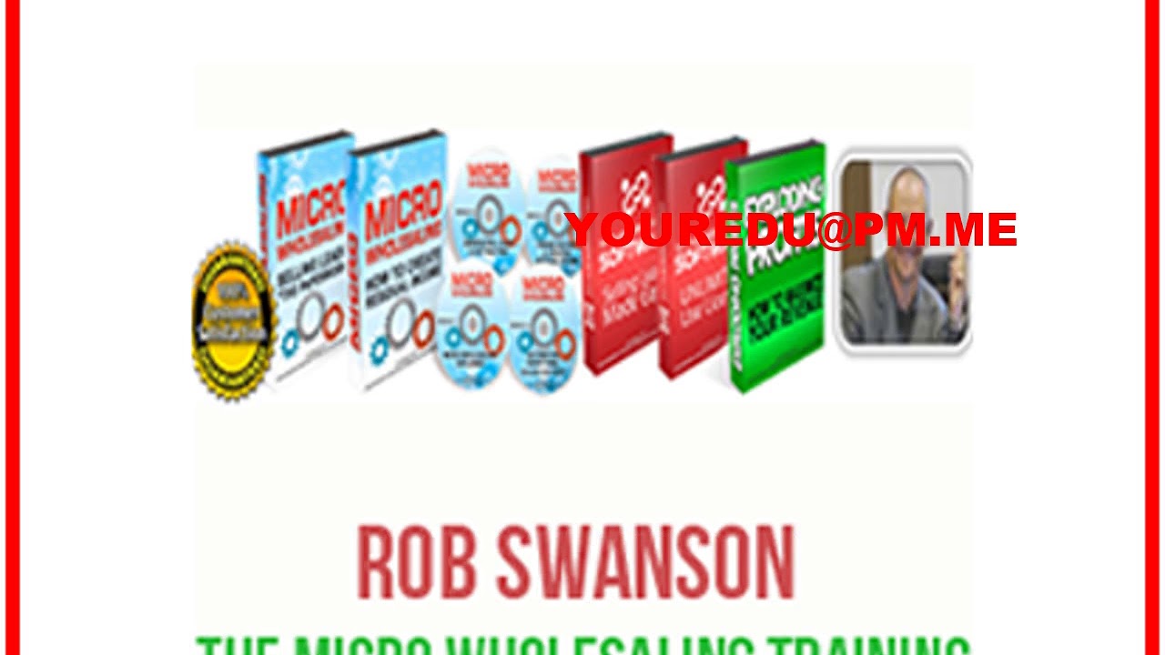 Rob Swanson The Micro Wholesaling Training