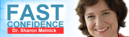 Sharon Melnick, Ph.D. Fast Confidence